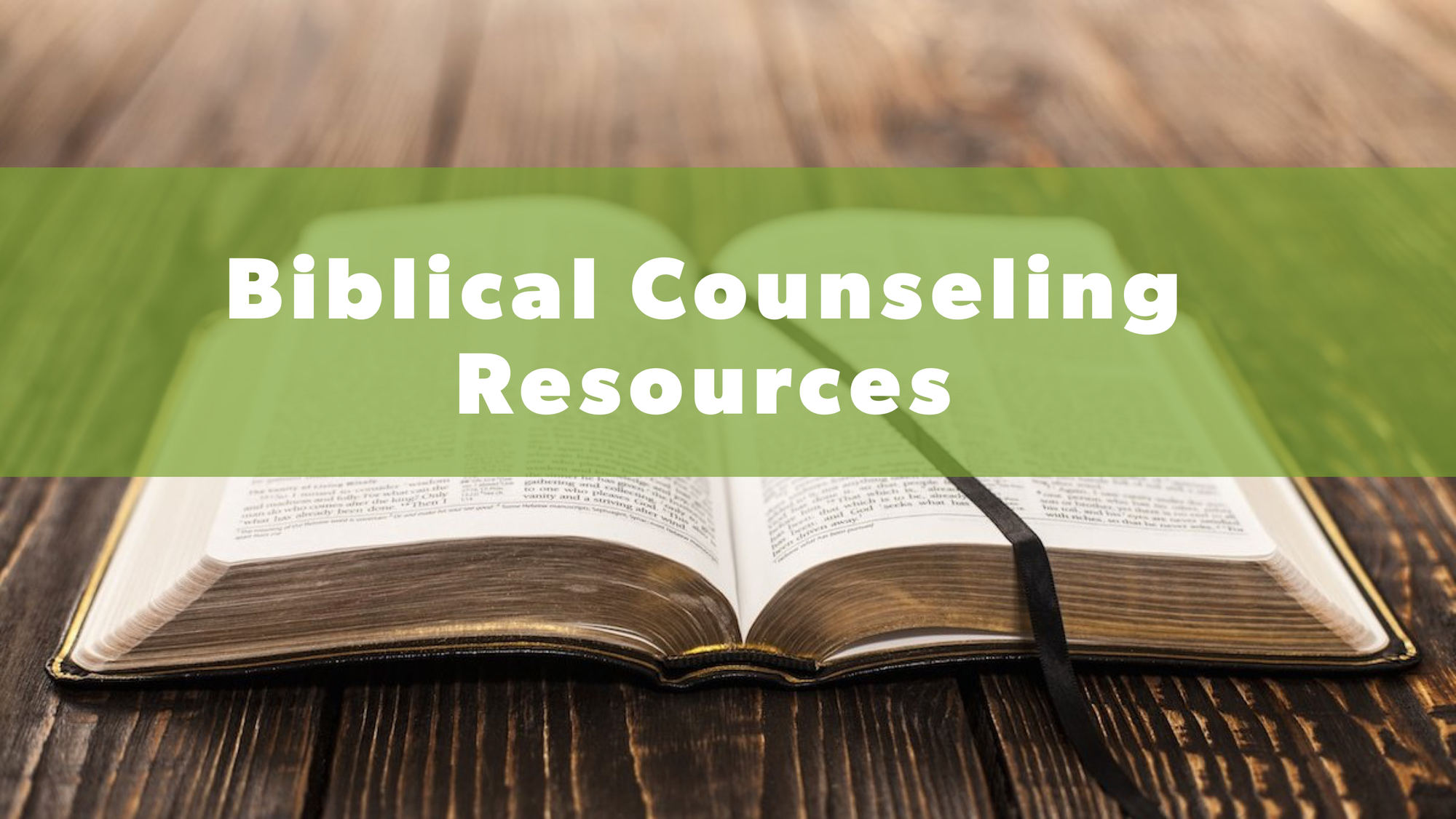7 Resources on a Theology of Biblical Counseling - Faith Bible Seminary ...